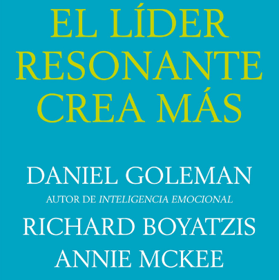 Líder resonante Daniel Goleman resumen - Devoradores de Libros